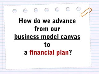 Business Model Canvas to Financial Plan | PDF