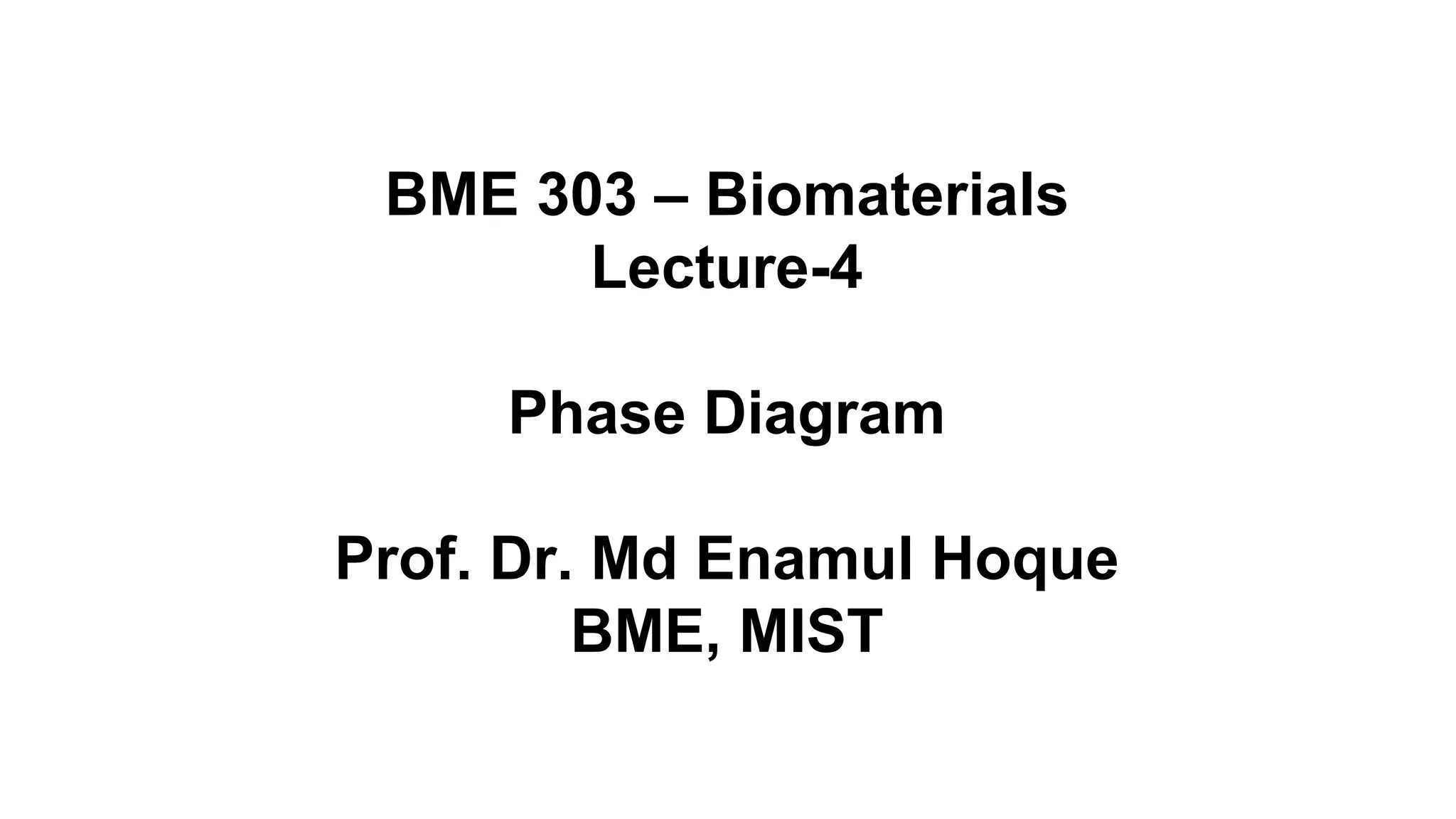 BME 303 - Lesson 4 - Thermal Processing and properties of biomaterials.pptx