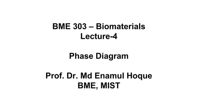 BME 303 - Lesson 4 - Thermal Processing and properties of biomaterials.pptx