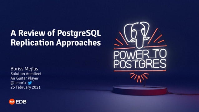 A Review of PostgreSQL Replication Approaches - APJ | PPT