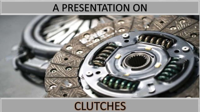 Clutches ( Single Plate and Multi Plate) | PPTX