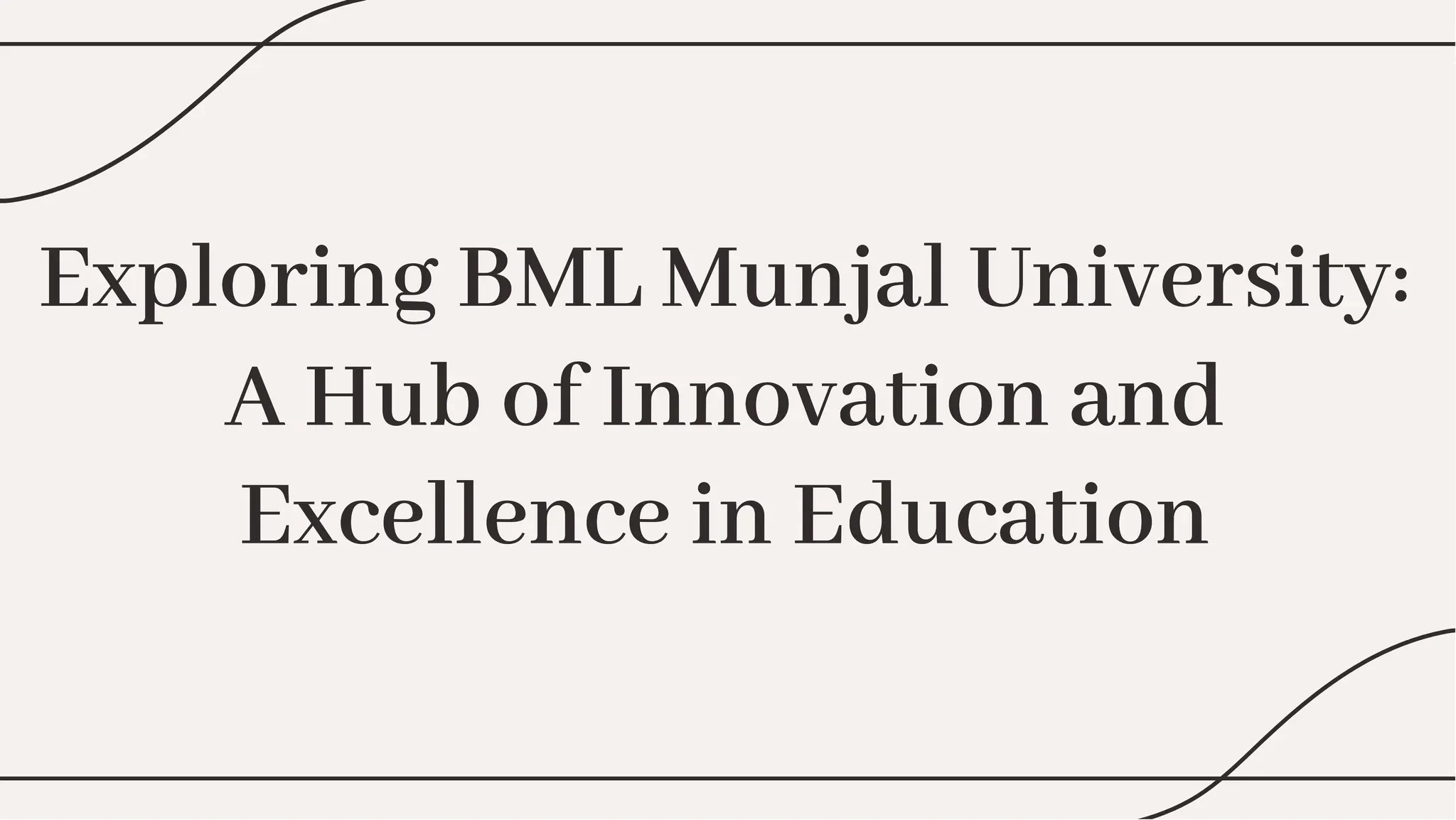 BML Munjal University: Transforming Education, Shaping Futures | PPT
