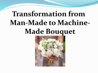 Bouquet making machine | PPTX