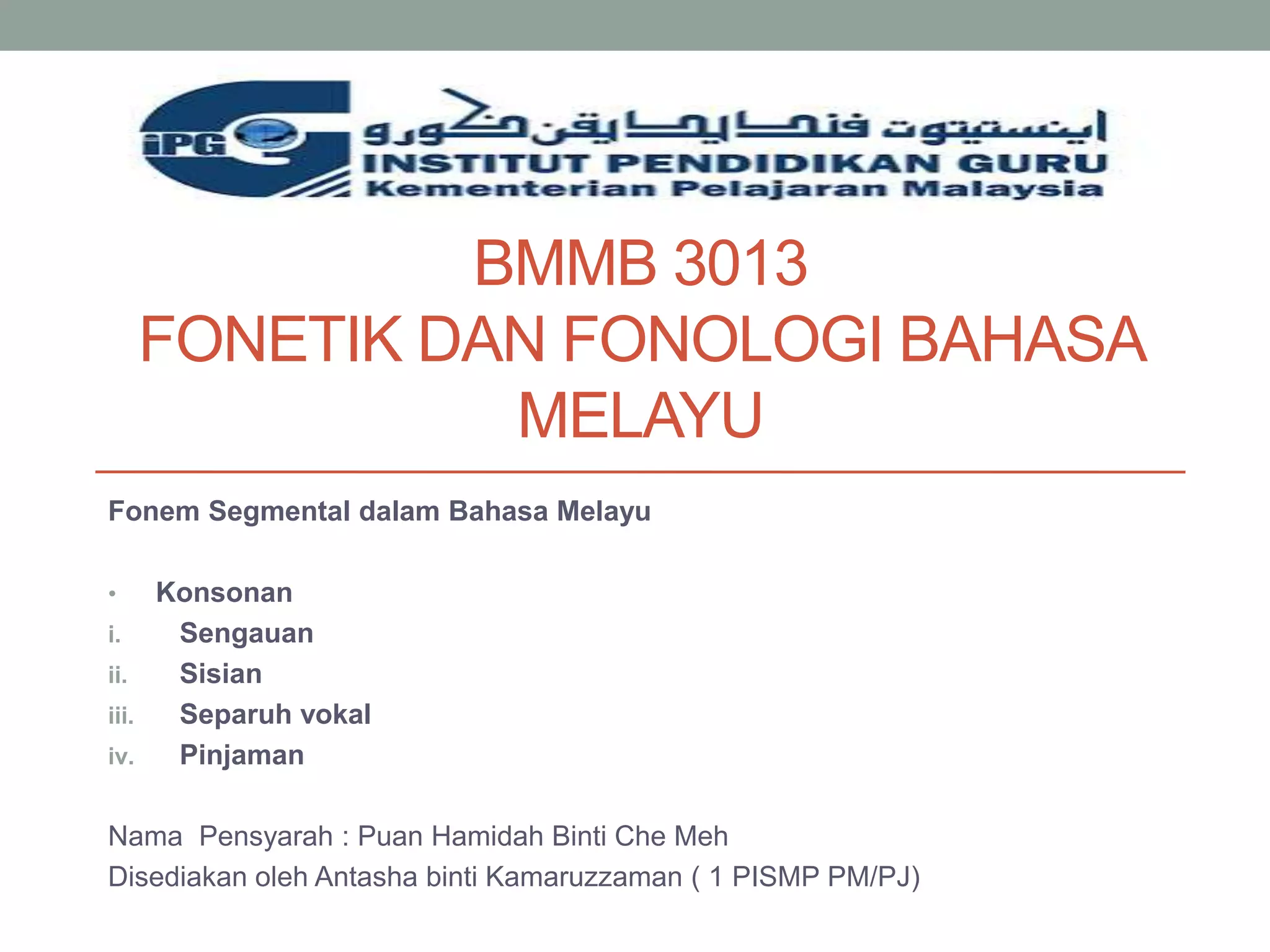 Fonetik & Fonologi Bahasa Melayu BMMB3013 | PPTX