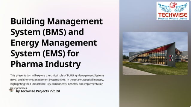 BMS and EMS for a pharma by TECHWISE.pptx | Pharmaceutical Industry | Industries