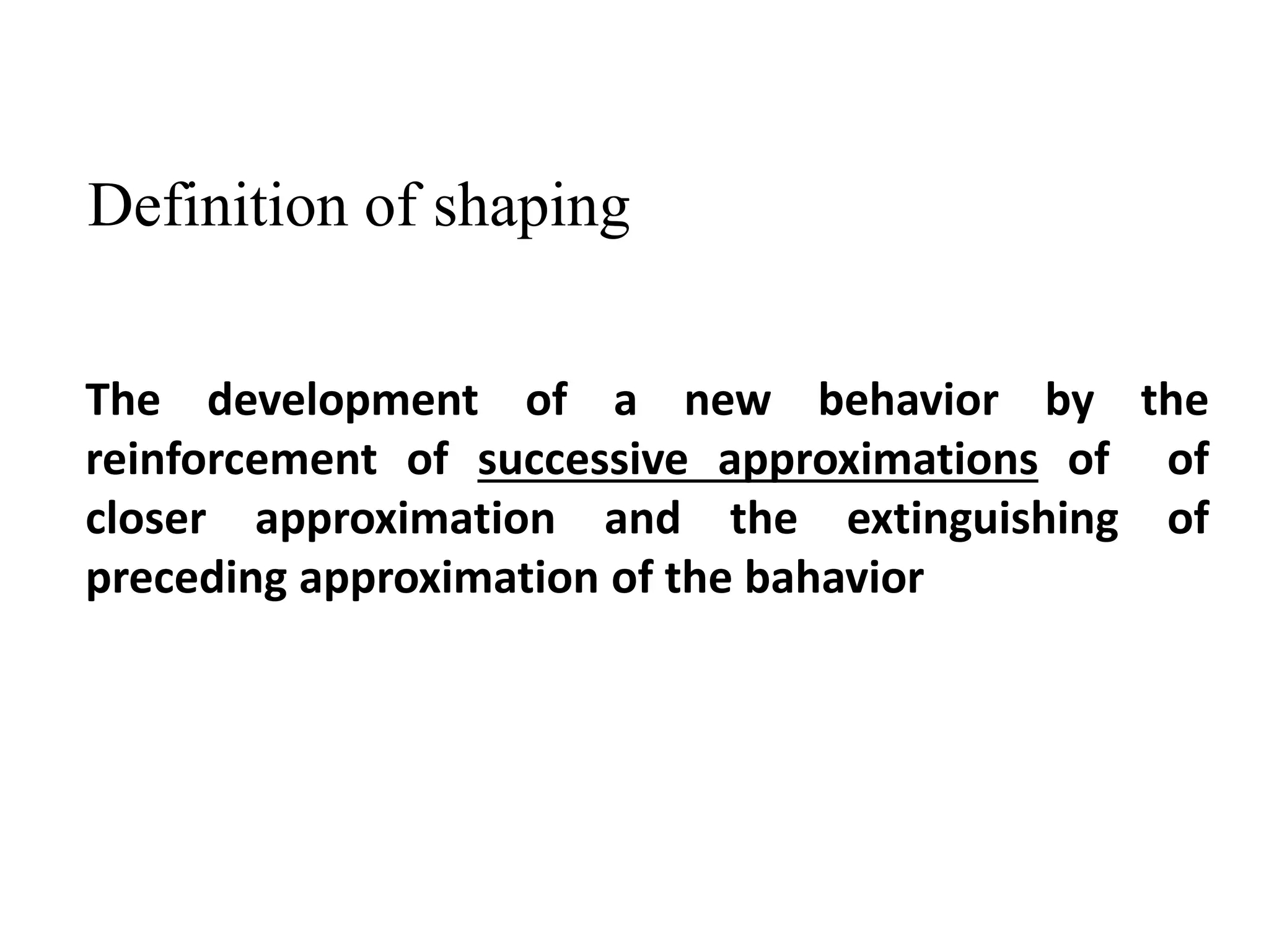 Behavior modification shaping | PPTX