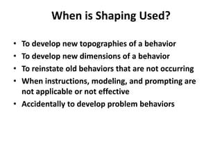 Behavior modification shaping | PPTX