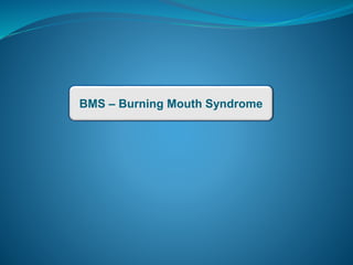 BMS – Burning Mouth Syndrome (sindrome da boca ardente) | PPT
