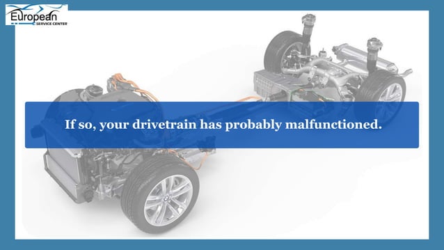 BMW Drivetrain Malfunction Symptoms, Diagnosis, & Solutions | PPT