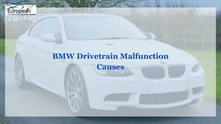 BMW Drivetrain Malfunction Symptoms, Diagnosis, & Solutions | PPT
