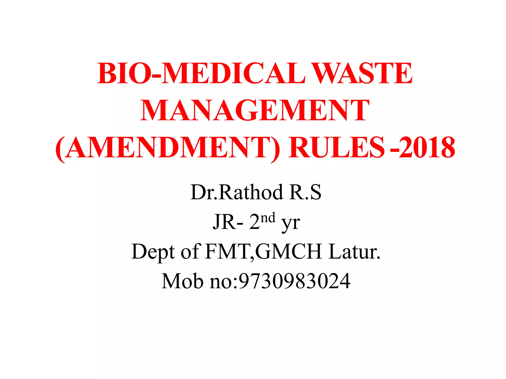 Biomedical Waste Management Amendment Rules 2018 PPTX Biomedical Waste Management Amendment Rules 2018 PPTX