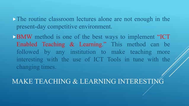 BMW Method of ICT Enabled Teaching and Learning | PPTX