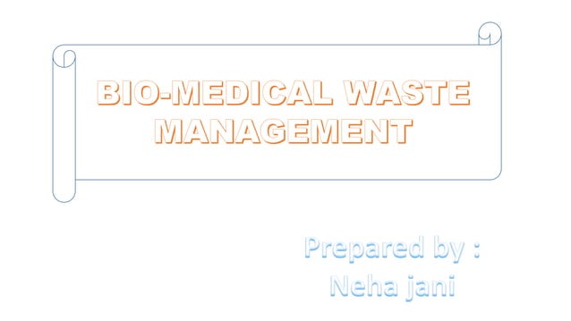 Biomedical waste management ppt by neha jani | PPT