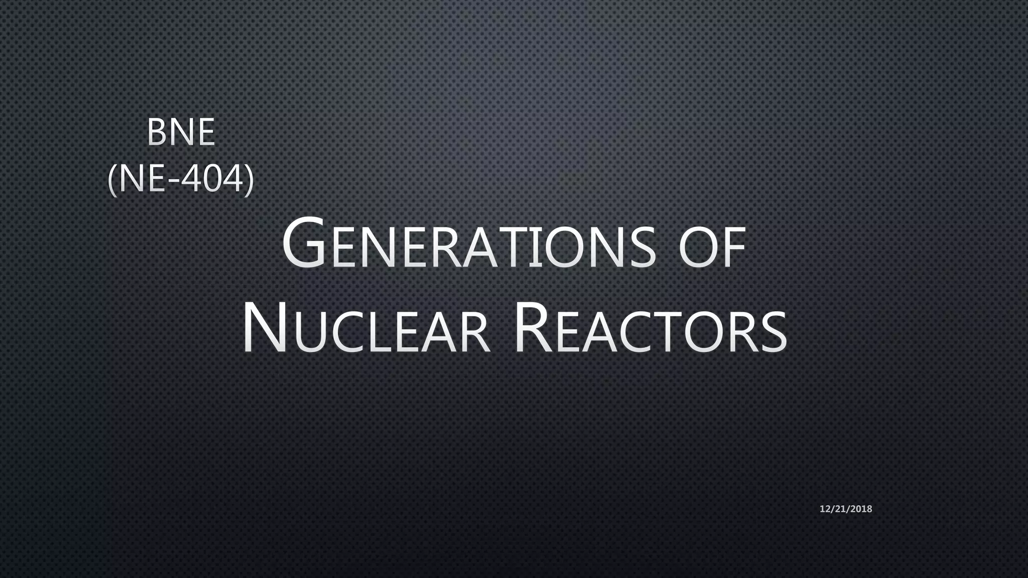 Generation of Reactors | PPTX