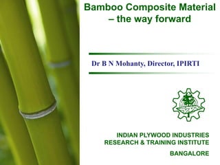 B N Mohanty_Bamboo Composite Material- the way forward | PDF