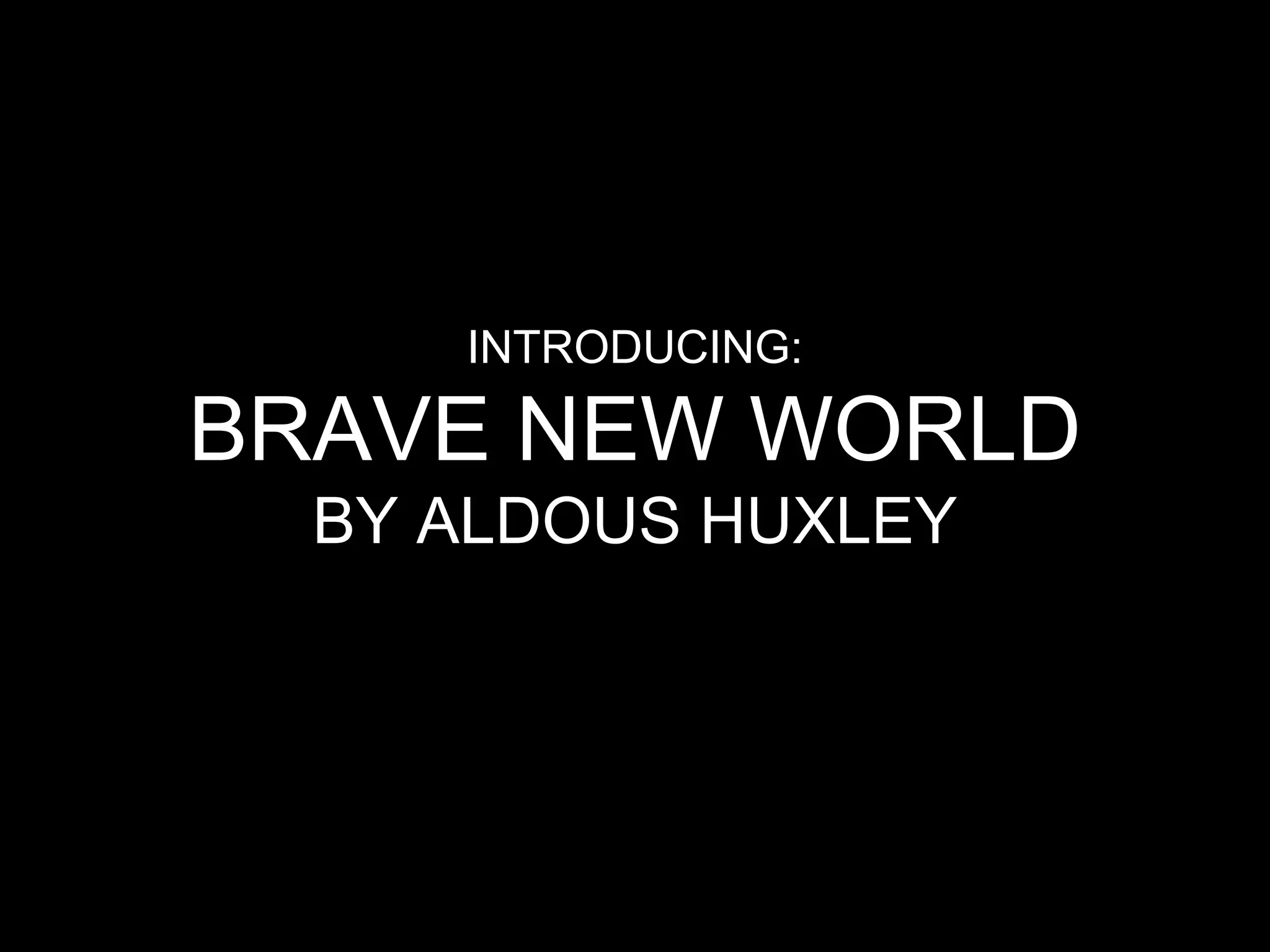 INTRODUCTION TO BRAVE NEW WORLD | PPTX