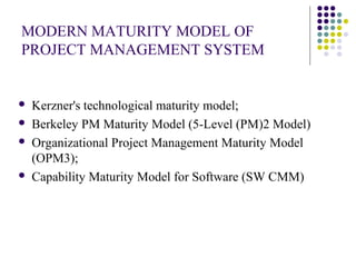 MODERN PROJECT MANAGEMENT SYSTEM MATURITY MODELS: THE ESSENCE AND ...