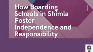 boarding school in shimla and fostering independence.. | PDF