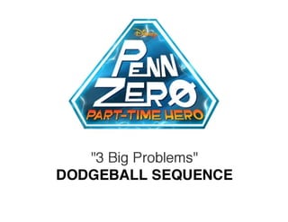 Penn Zero: Part-Time Hero - DODGEBALL SEQ | PDF