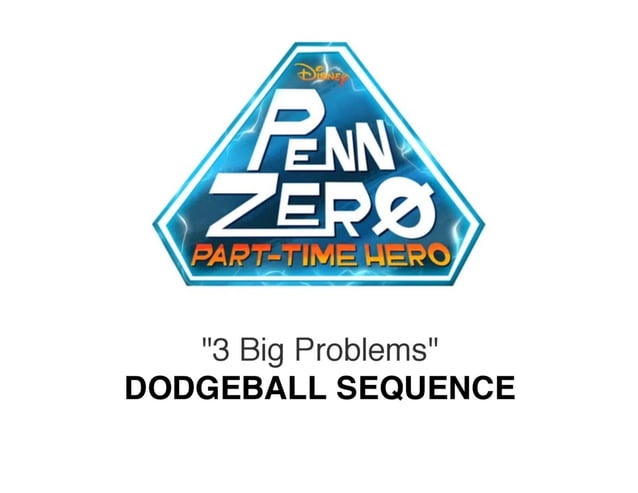 Penn Zero: Part-Time Hero - DODGEBALL SEQ | PDF