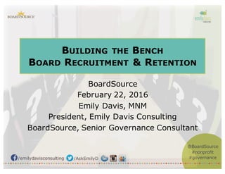 Building the Board Bench (BoardSource Webinar) | PPT
