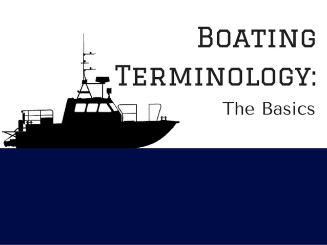 Boating Terminology: The Basics | PPT