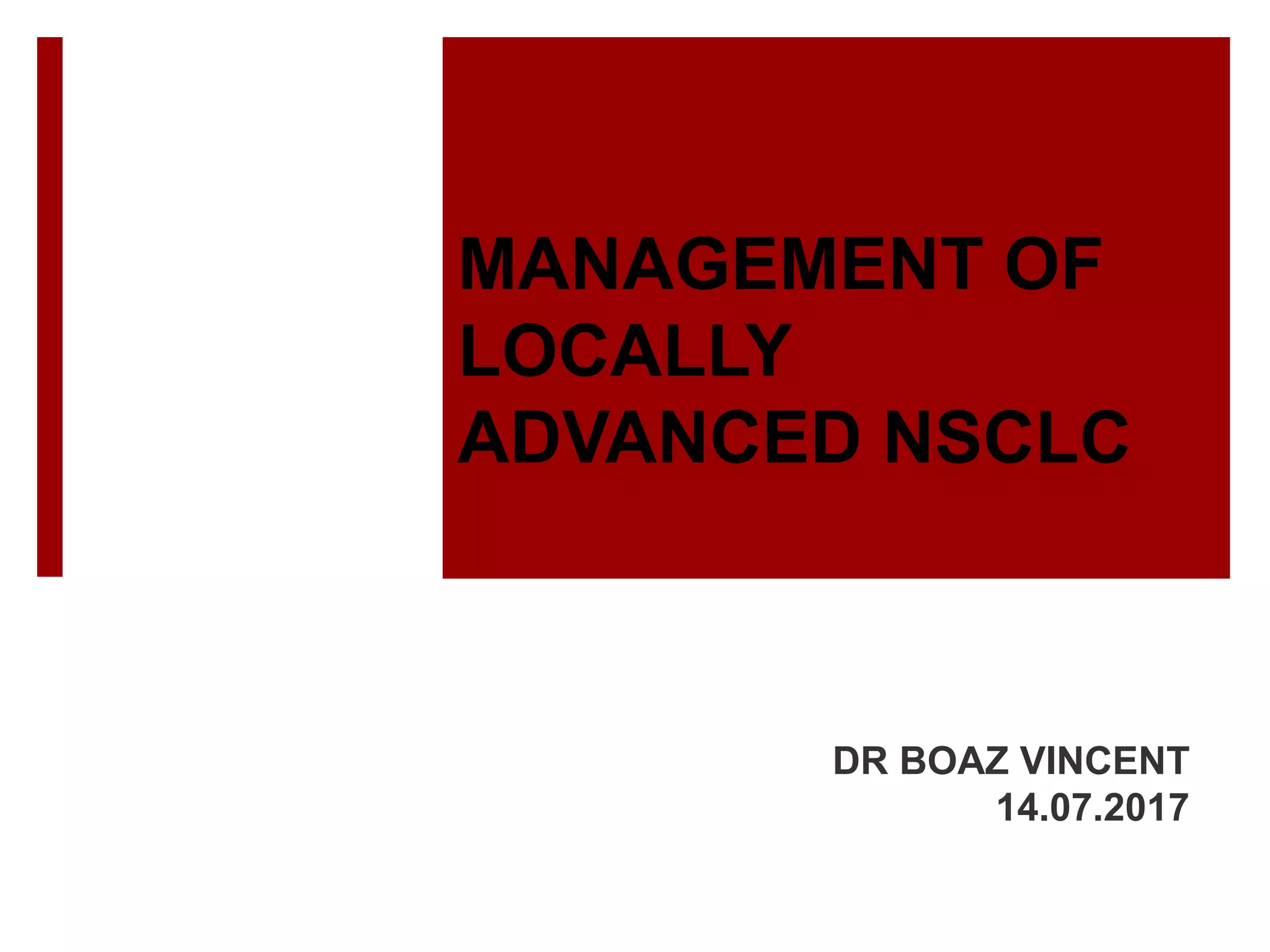Management of Locally advanced NSCLC | PPT