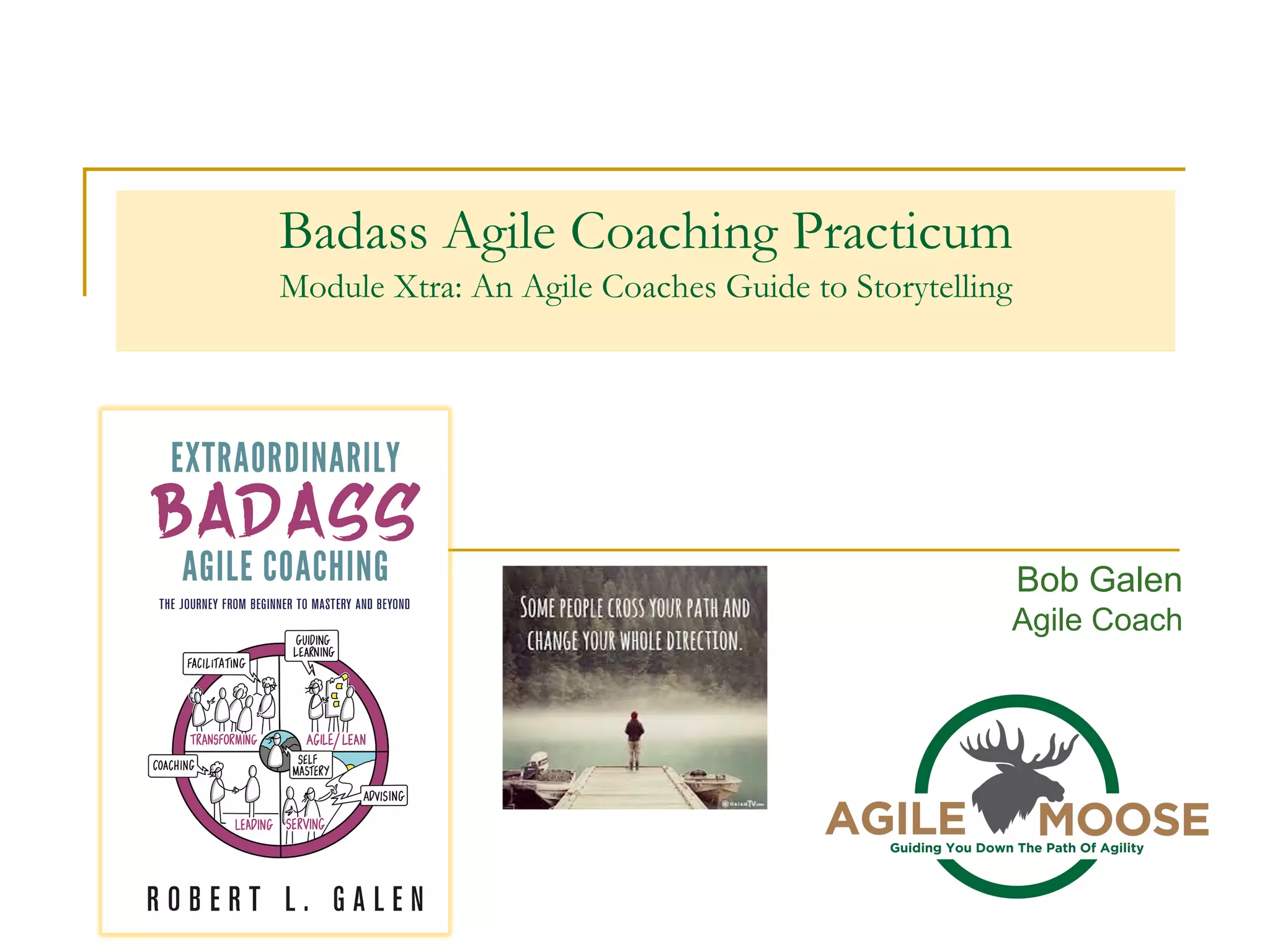 Bob Galen: An Agile Coaches’ Guide to Storytelling — Hands-on-Agile #53 | PDF