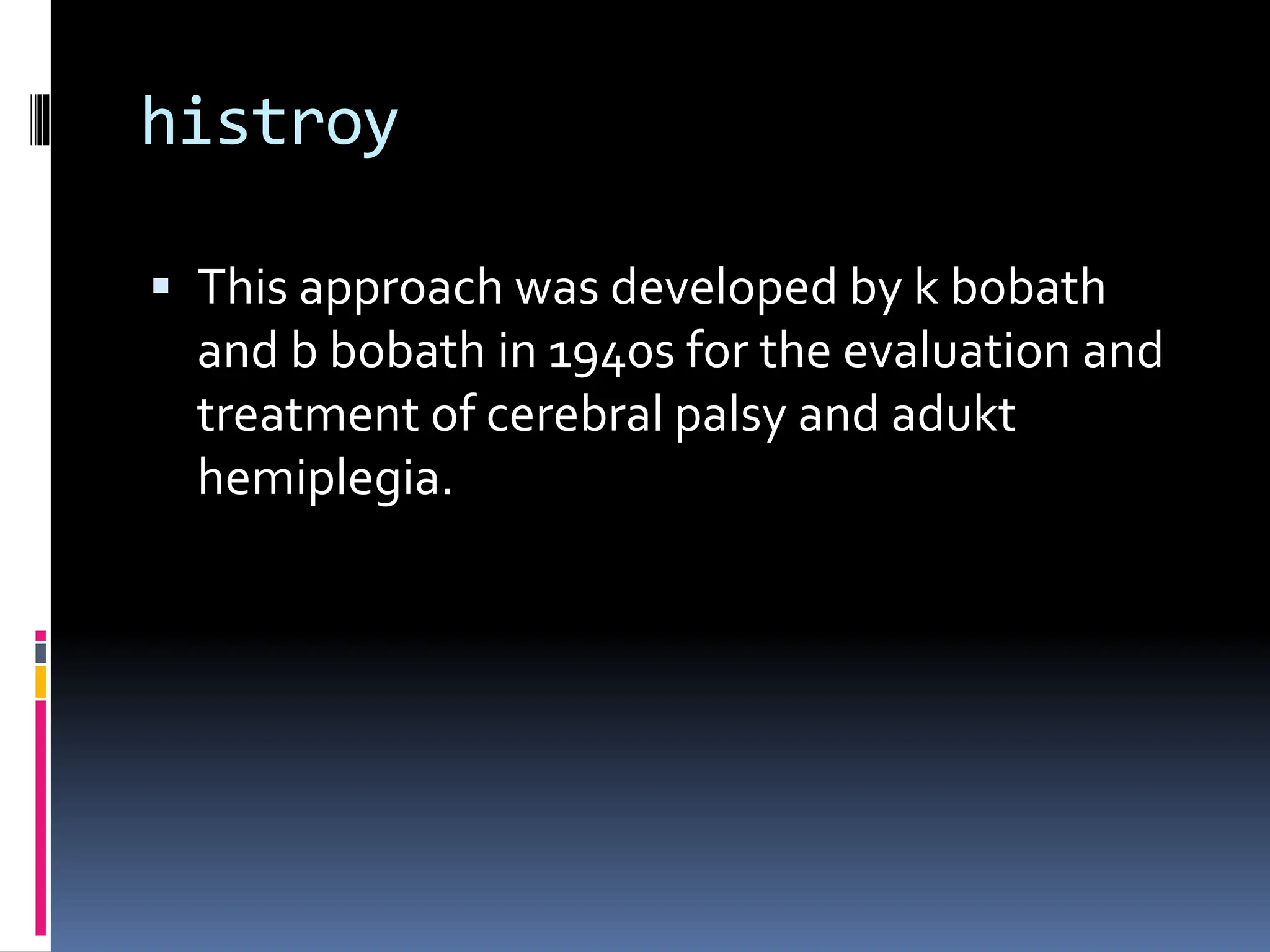 BOBATH APPROACH.pptx. . | PPTX
