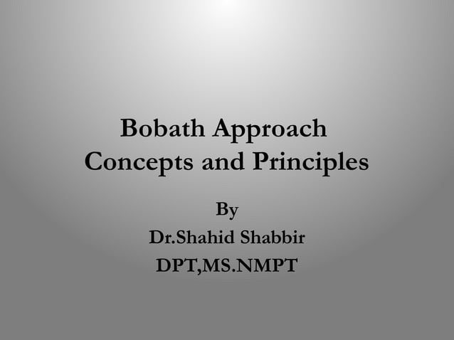 Bobath Approach in neurophysiotherapy,detail on bobath approach,note on ...
