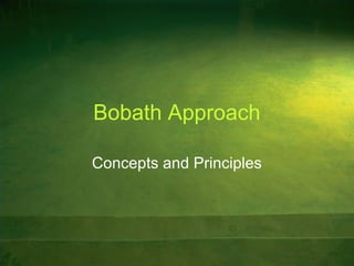 Bobath approaches | PPT