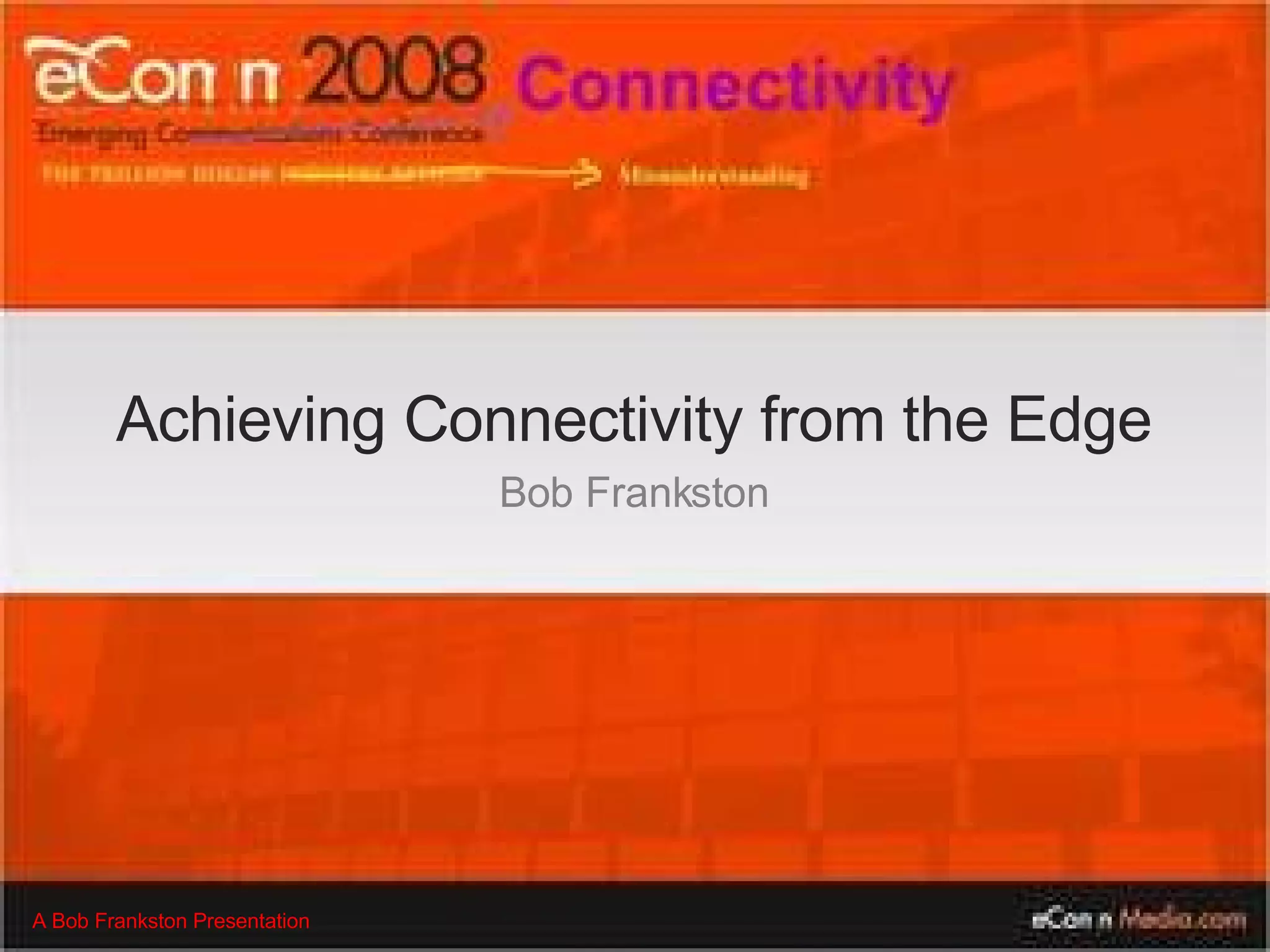 Bob Frankston's presentation at eComm 2008 | PPT