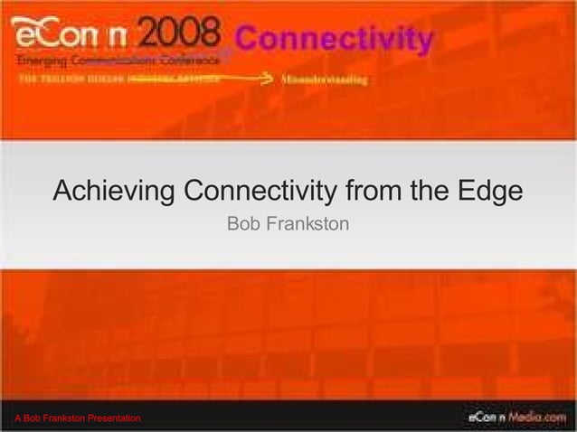 Bob Frankston's presentation at eComm 2008 | PPT