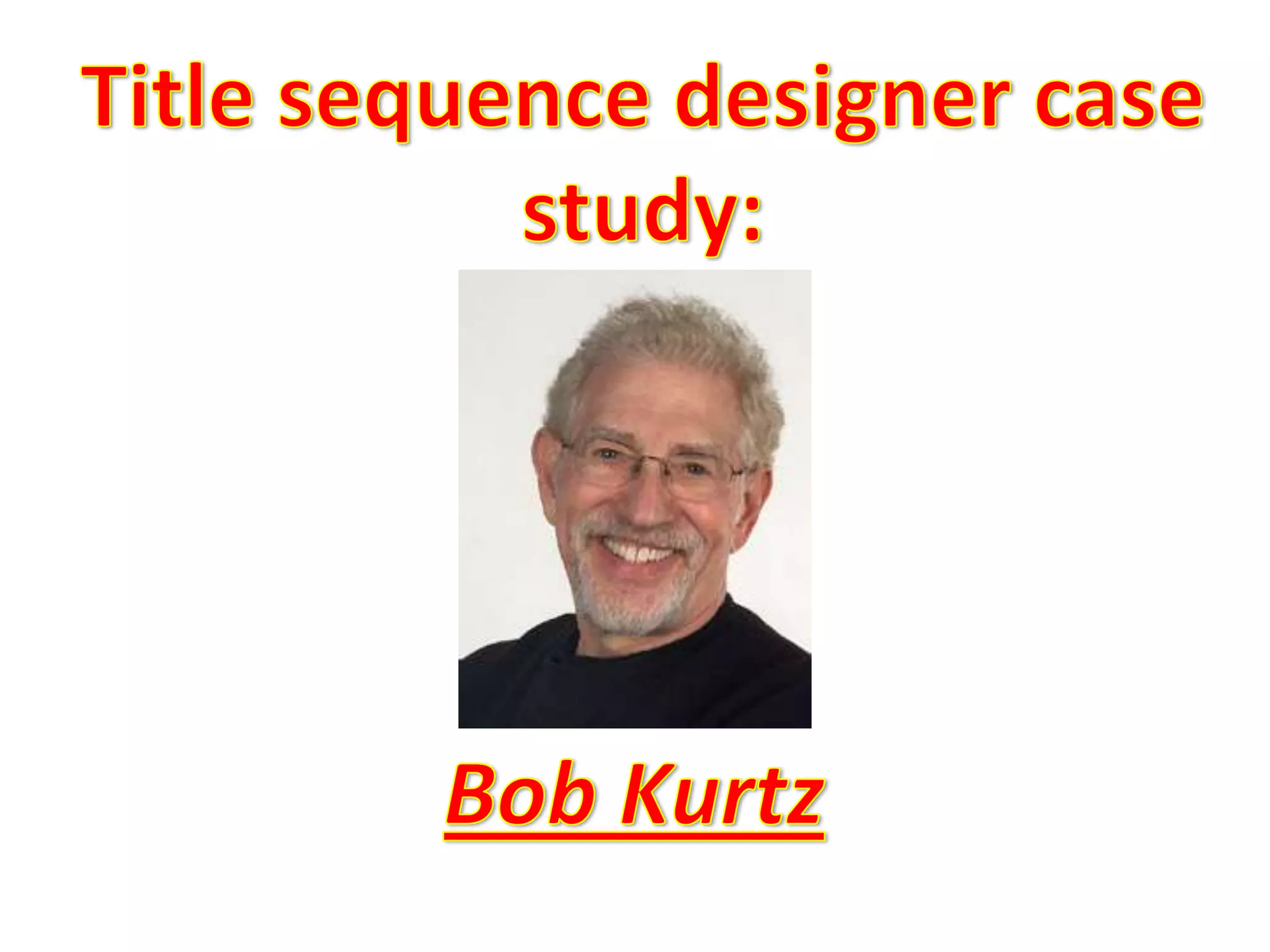 Bob Kurtz case study | PPTX