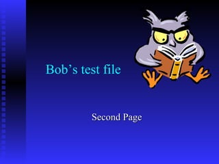Bob’S Test File | PPT