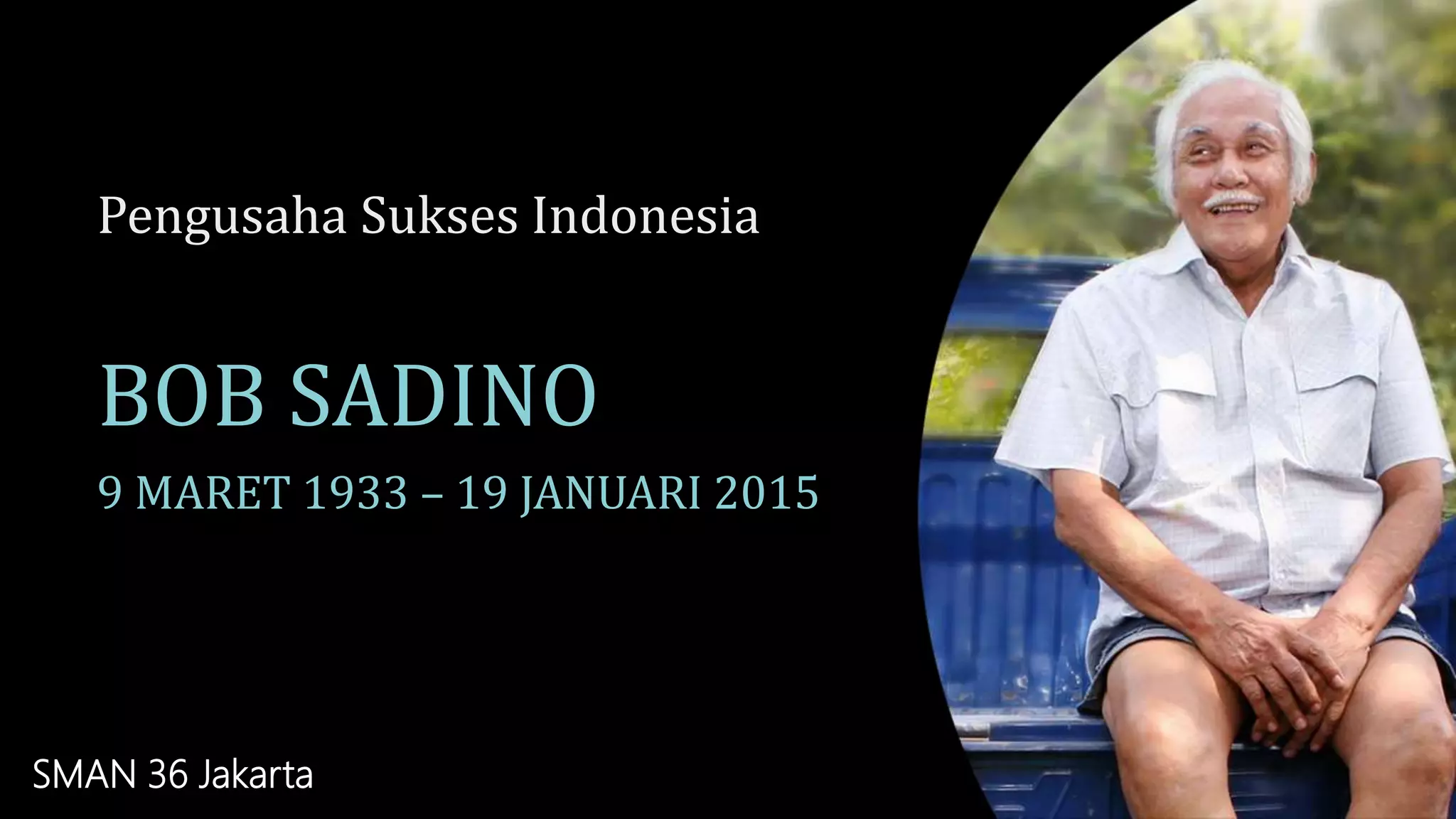 Biografi dan riwayat hidup Bob sadino (pengusaha sukses Indonesia) | PPTX