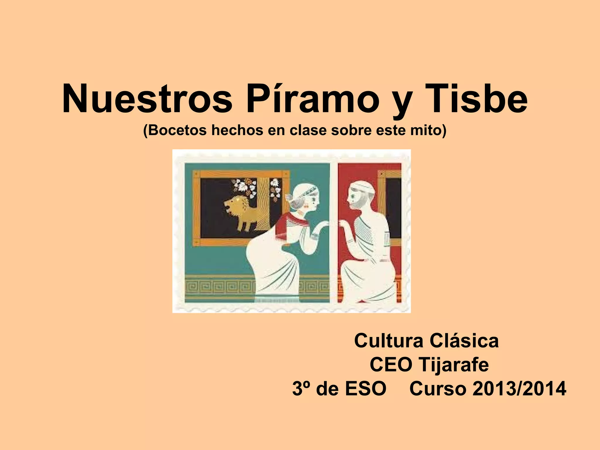 Bocetos del mito de Píramo y Tisbe | PPT