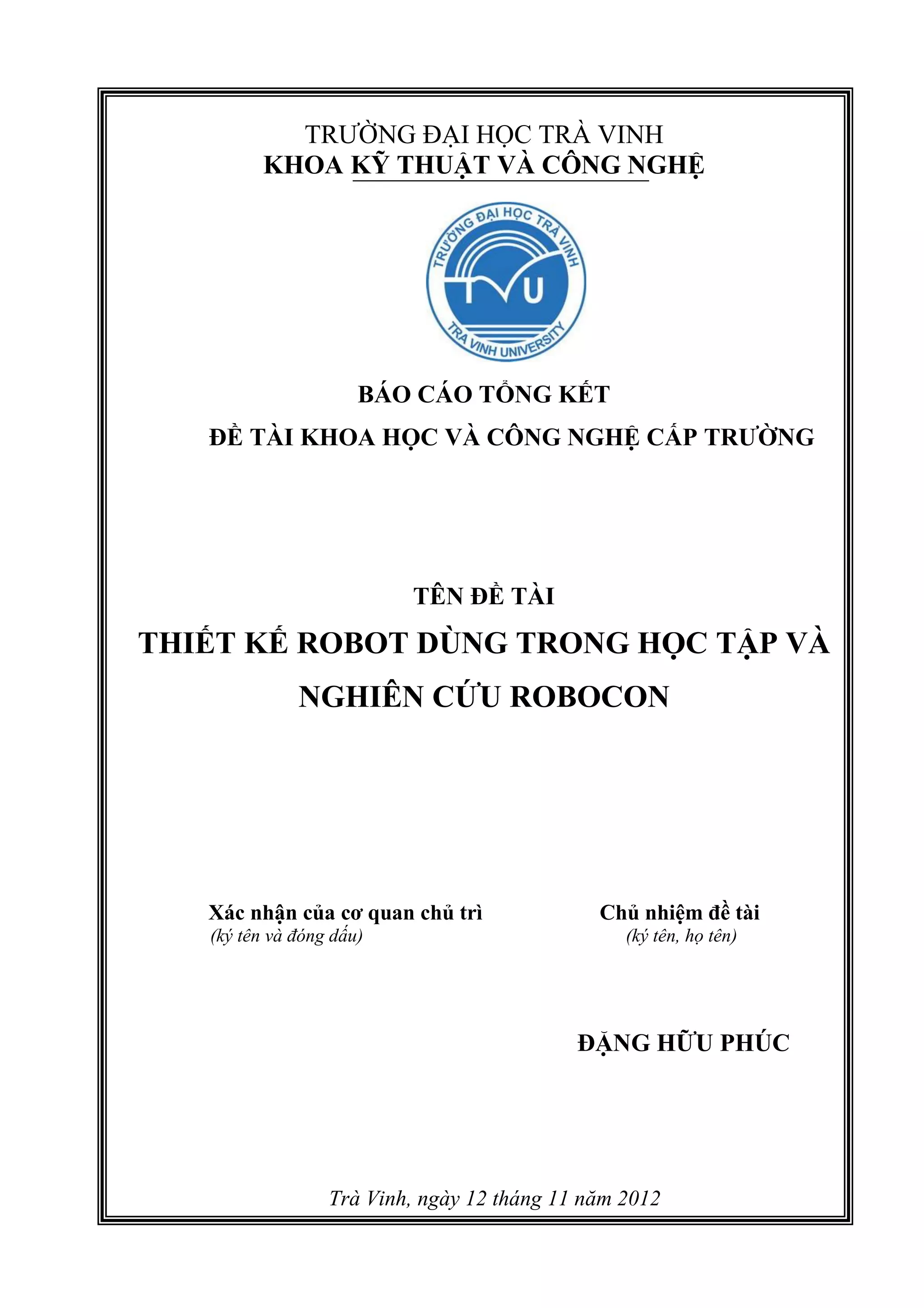 Báo cáo nghiên cứu khoa học cấp trường thiết kế robot dùng trong học tập và nghiên cứu robocon | PDF