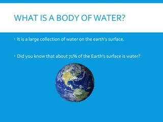 Bodies of water_1 | PPTX | Geography | Science