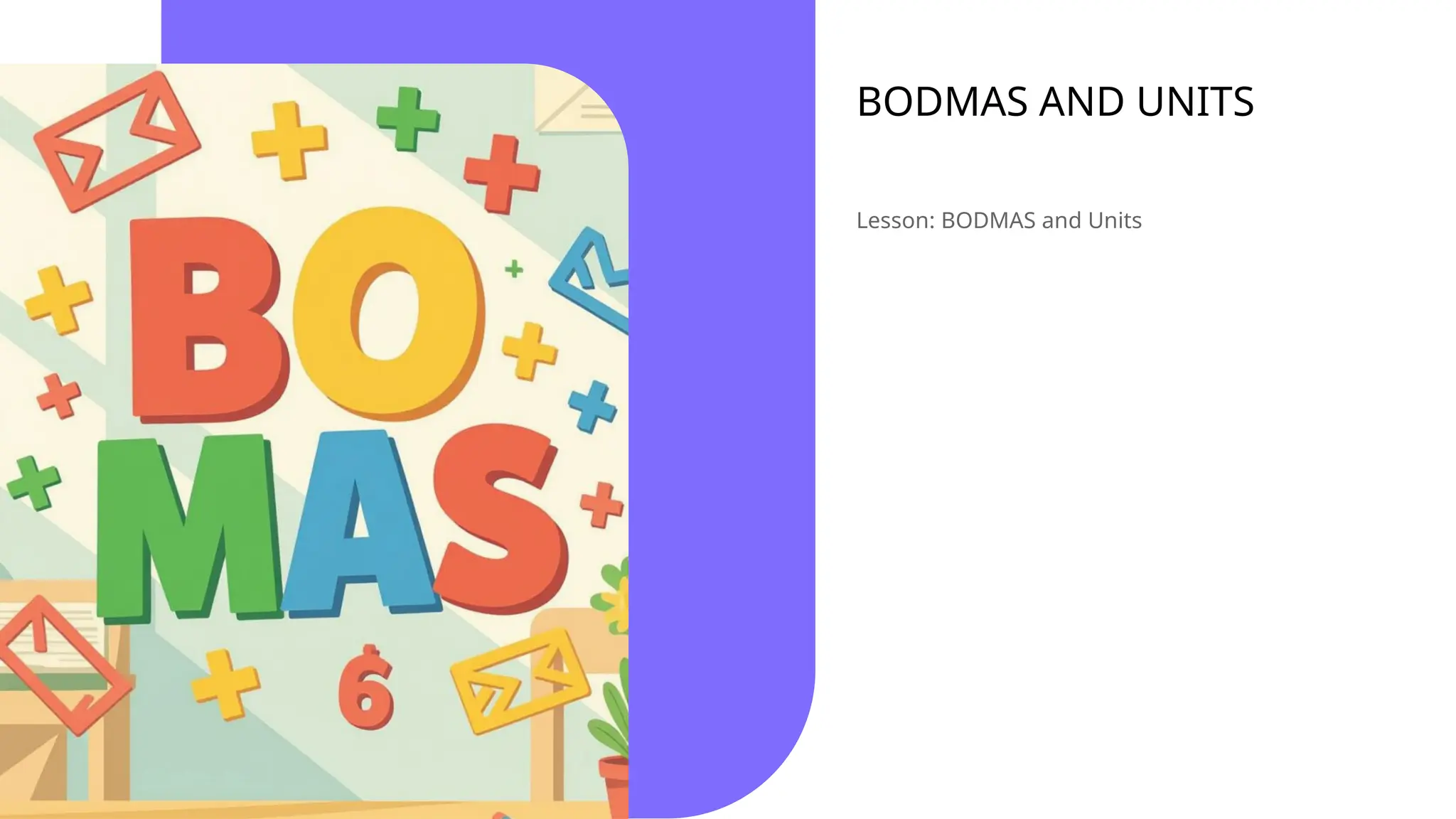 BODMAS and Units BODMAS and Units b.pptx