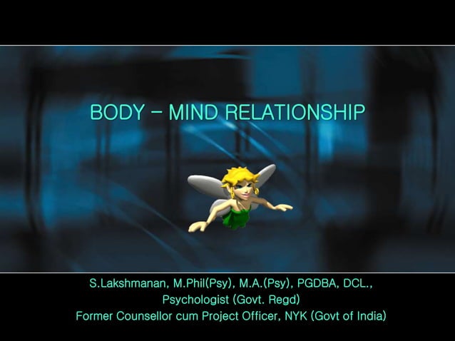 Body mind relationship by s.lakshmanan psychologist | PPTX | Brain and ...