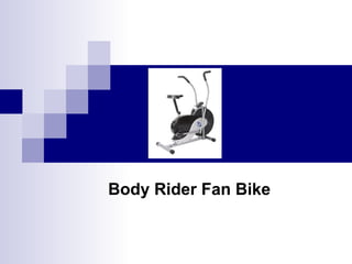 Body rider-fan-bike.ppt