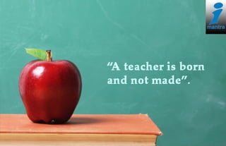 Teaching is not an occupation but passion | PPT