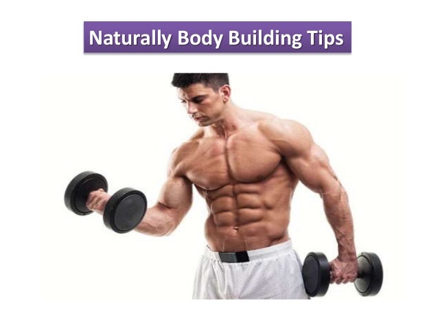 How to Get Naturally Body Building and Muscle Grow Tips