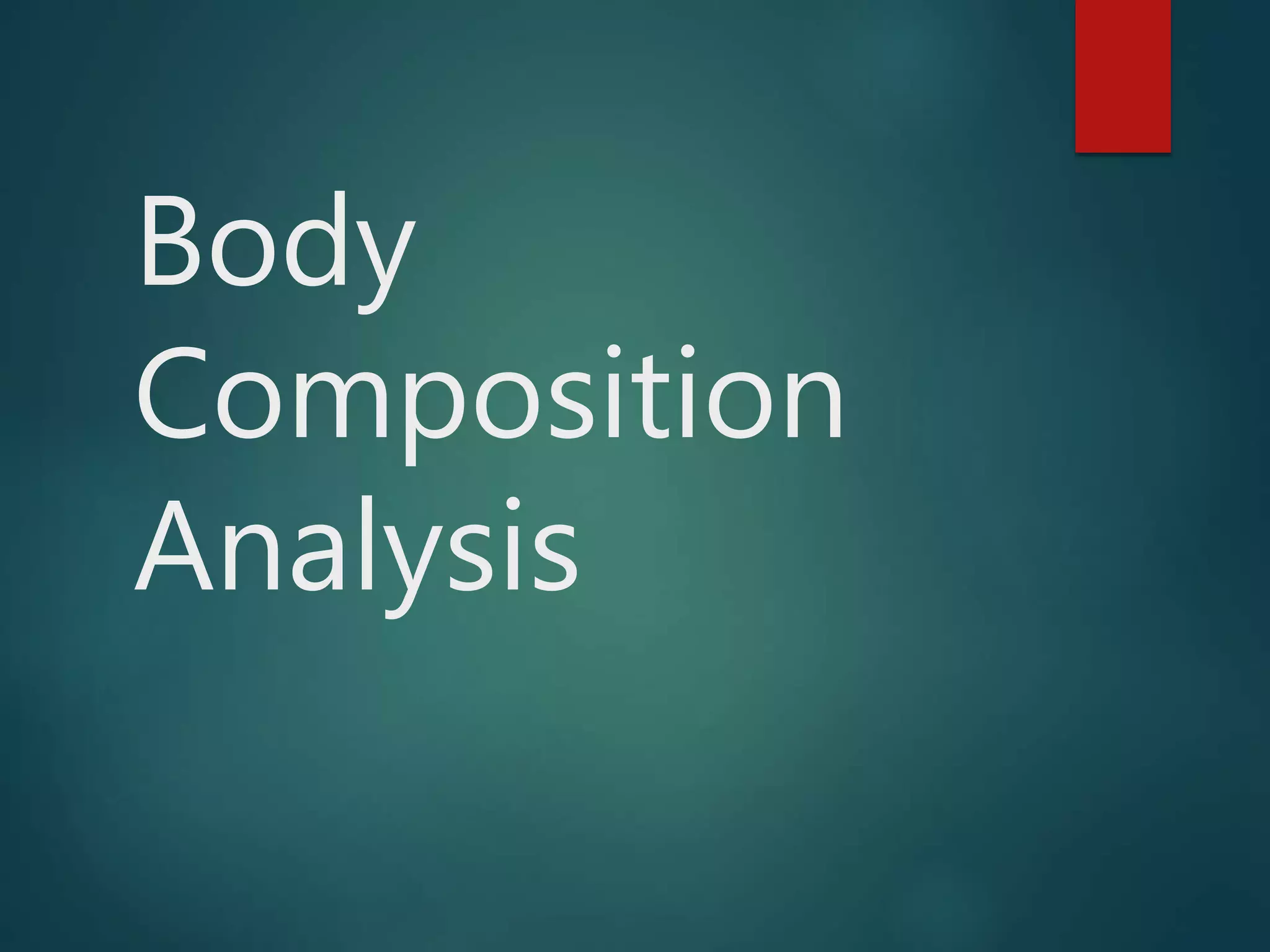 Body composition analysis | PPTX