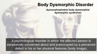 Body Dysmorphic Disorder (BDD) | PPTX