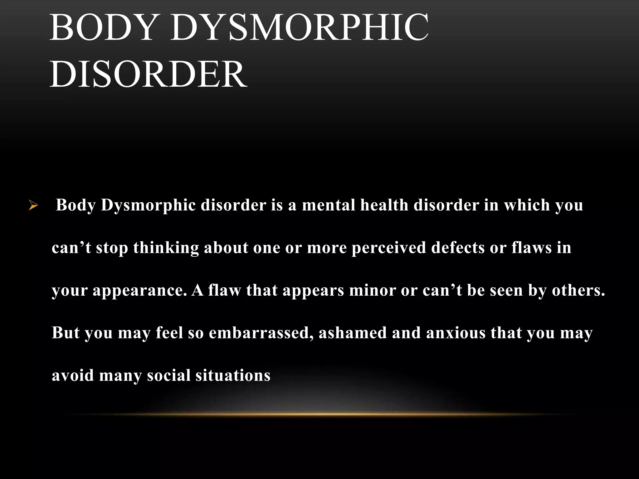 Body dysmorphic disorder | PPTX