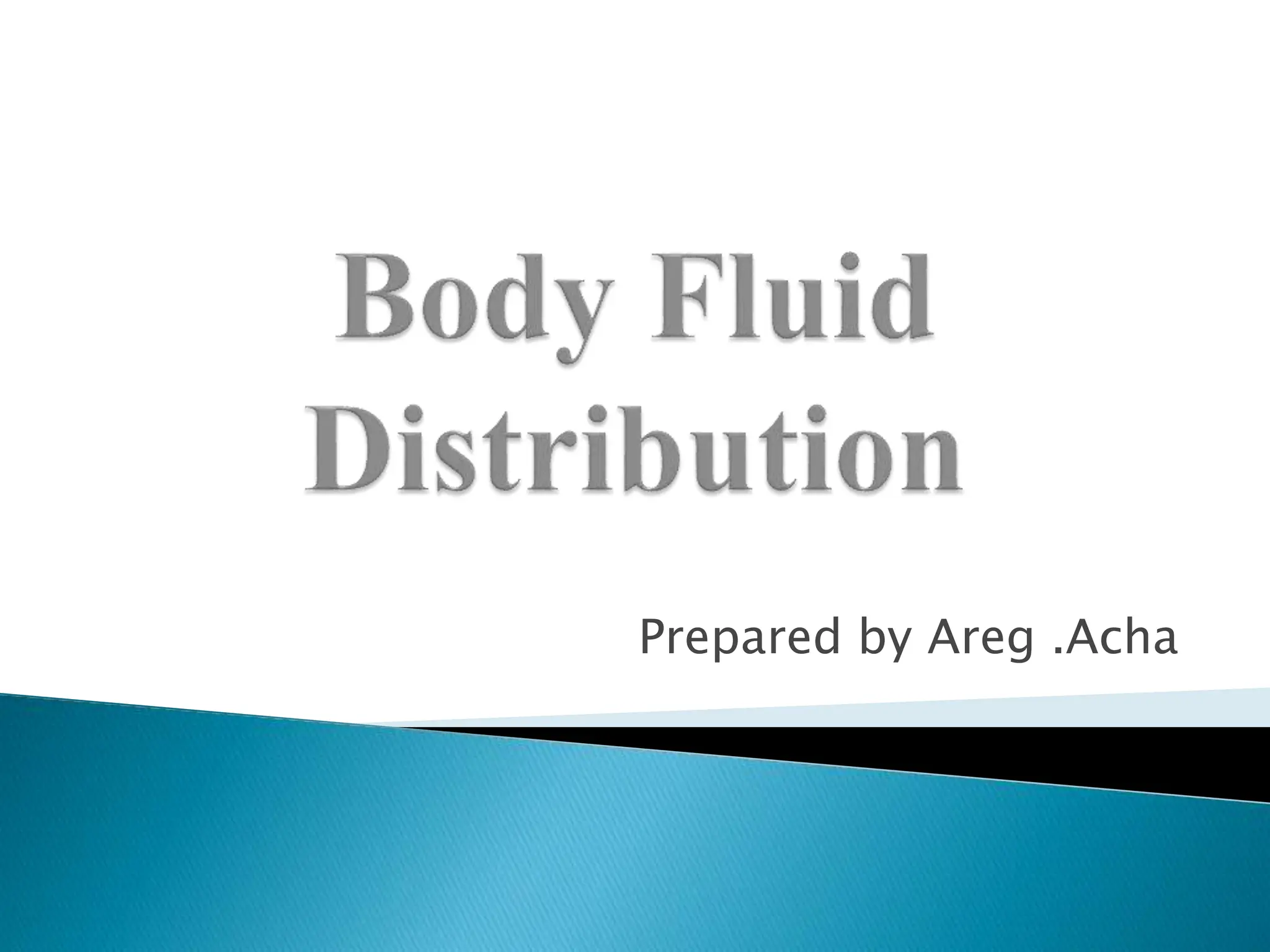 Body fluid distribution on normal aduly.pptx