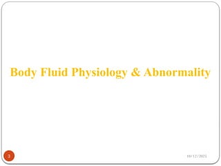 Body fluid physiology & abnormality-1.pptx