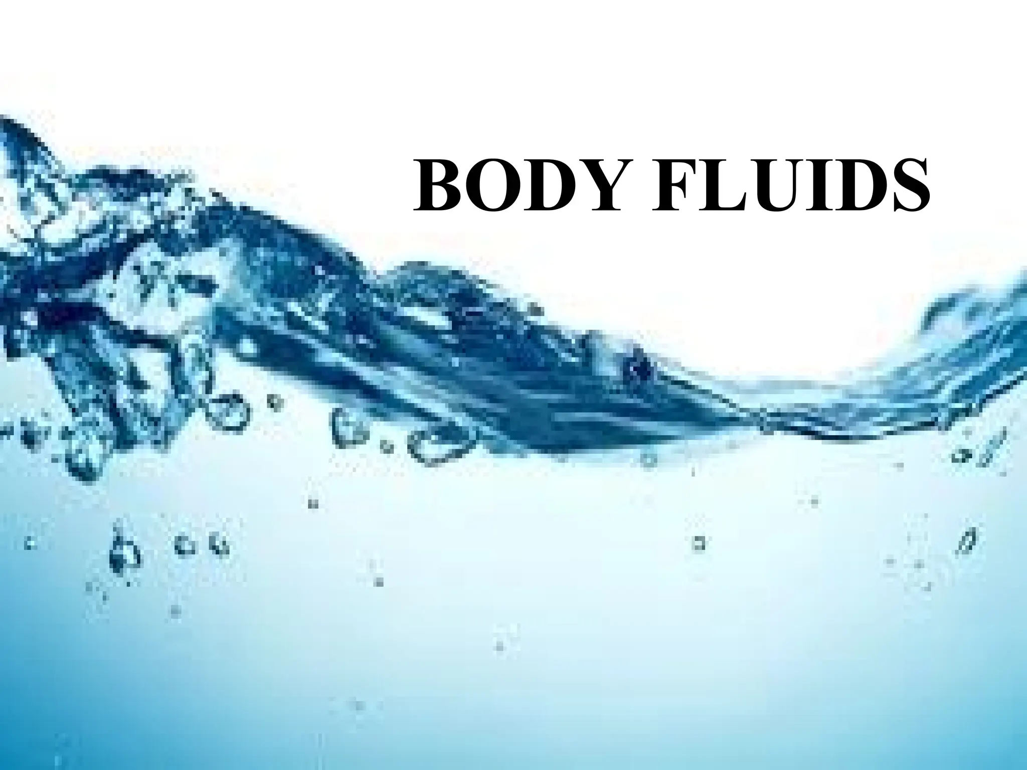 BODY FLUIDS POWER POINT PRESENTATION POWER POINT PRESENTATION | PPTX
